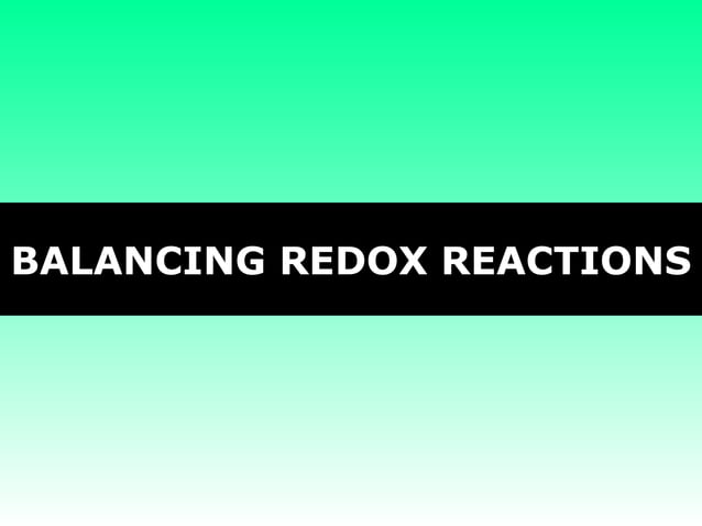 Tang 02 balancing redox reactions 2 | PPT | Chemistry | Science
