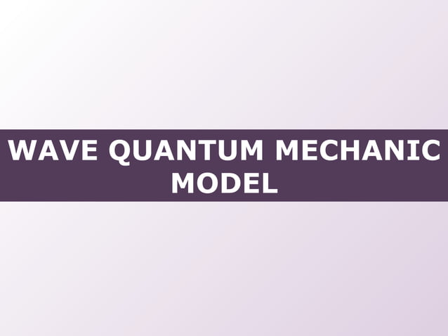 Tang 02 wave quantum mechanic model | PPT