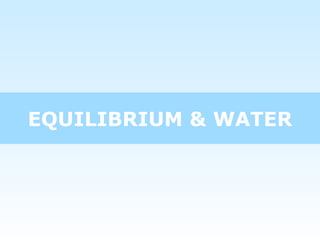 Tang 02 b equilibrium & water 2 | PPT