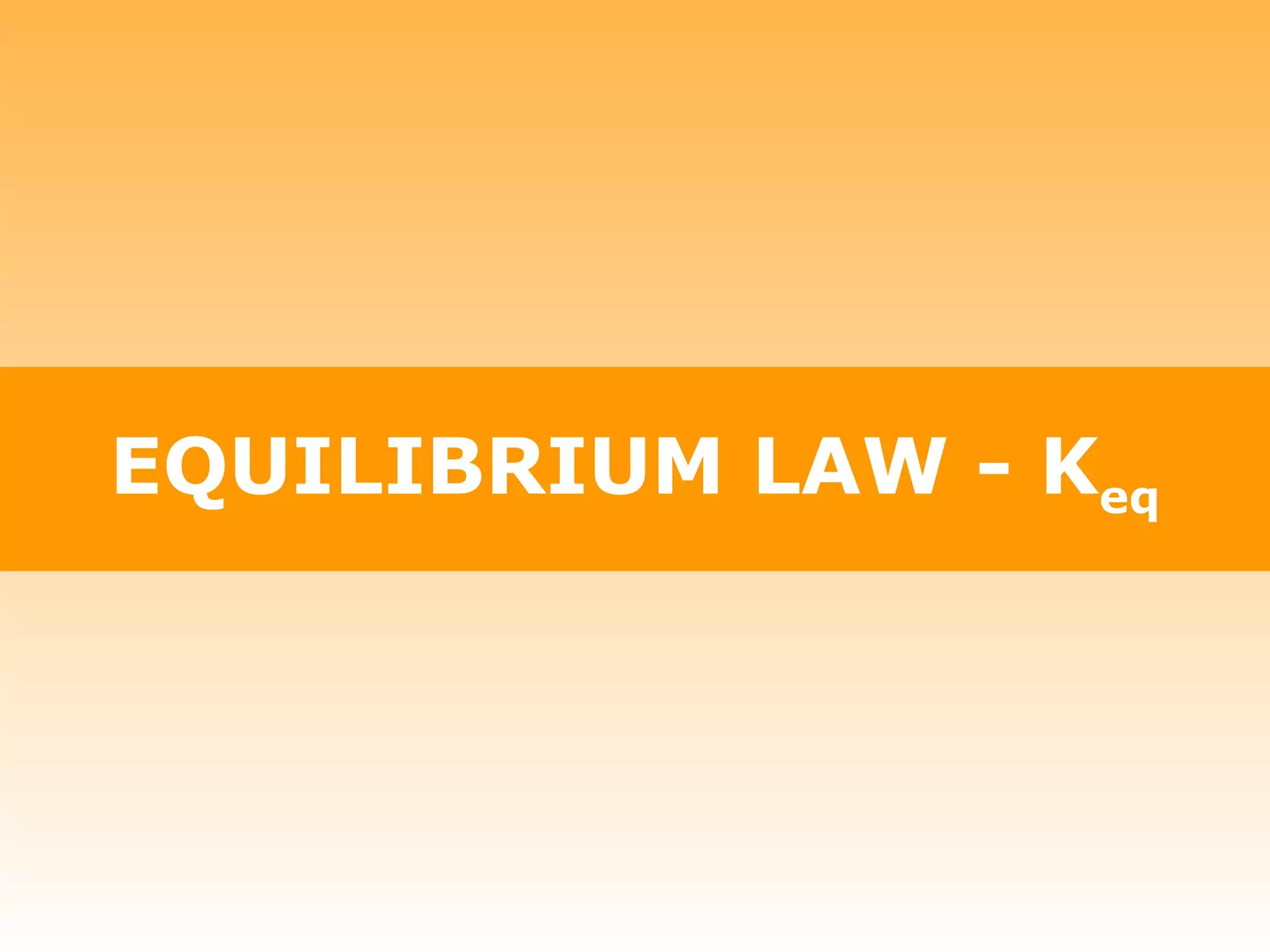 Tang 03 equilibrium law - keq 2 | PPT