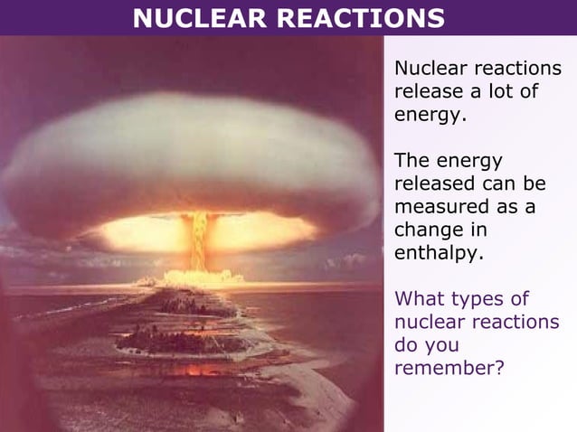 Tang 04 nuclear reactions and enthalpy | PPT