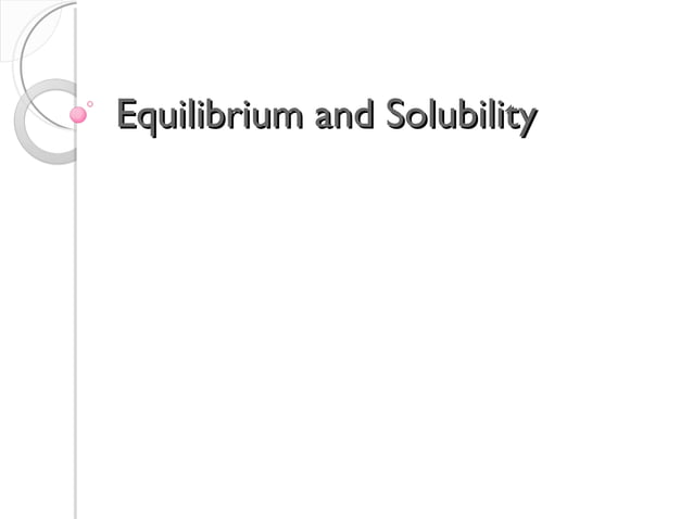 Tang 08 equilibrium and solubility | PPT | Free Download