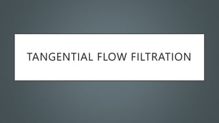 Tangential Flow Filtration - PPT.pptx