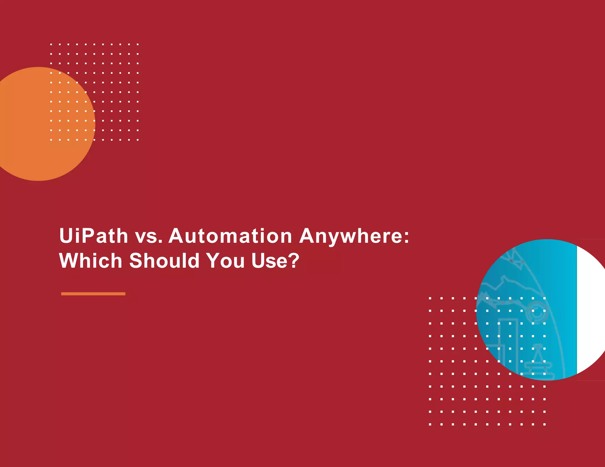 Uipath Vs Automation Anywhere Comparison Pptx