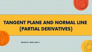 Tangent plane and Normal line using partial derivatives - SAWE.pdf