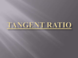Tangent Ratio | PPTX