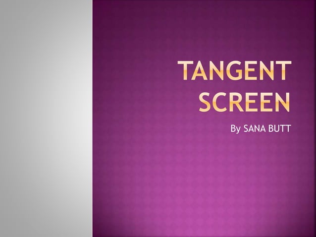 Tangent screen | PPTX