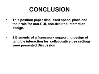 Tangible Interaction Design, Space, And Place | PPT