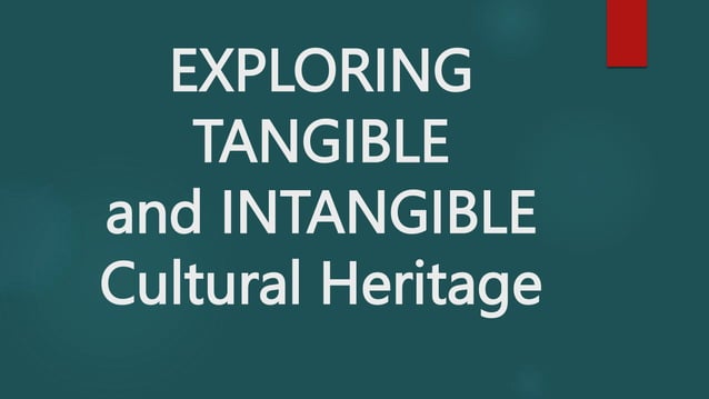 UCSP - Tangible and Intangible Heritage.pptx