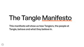 Tangle Design - Culture Manifesto | Version 1.0 | PPT