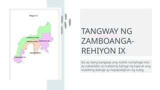 Ang tangway ng Zamboanga o Rehiyon IX.pptx