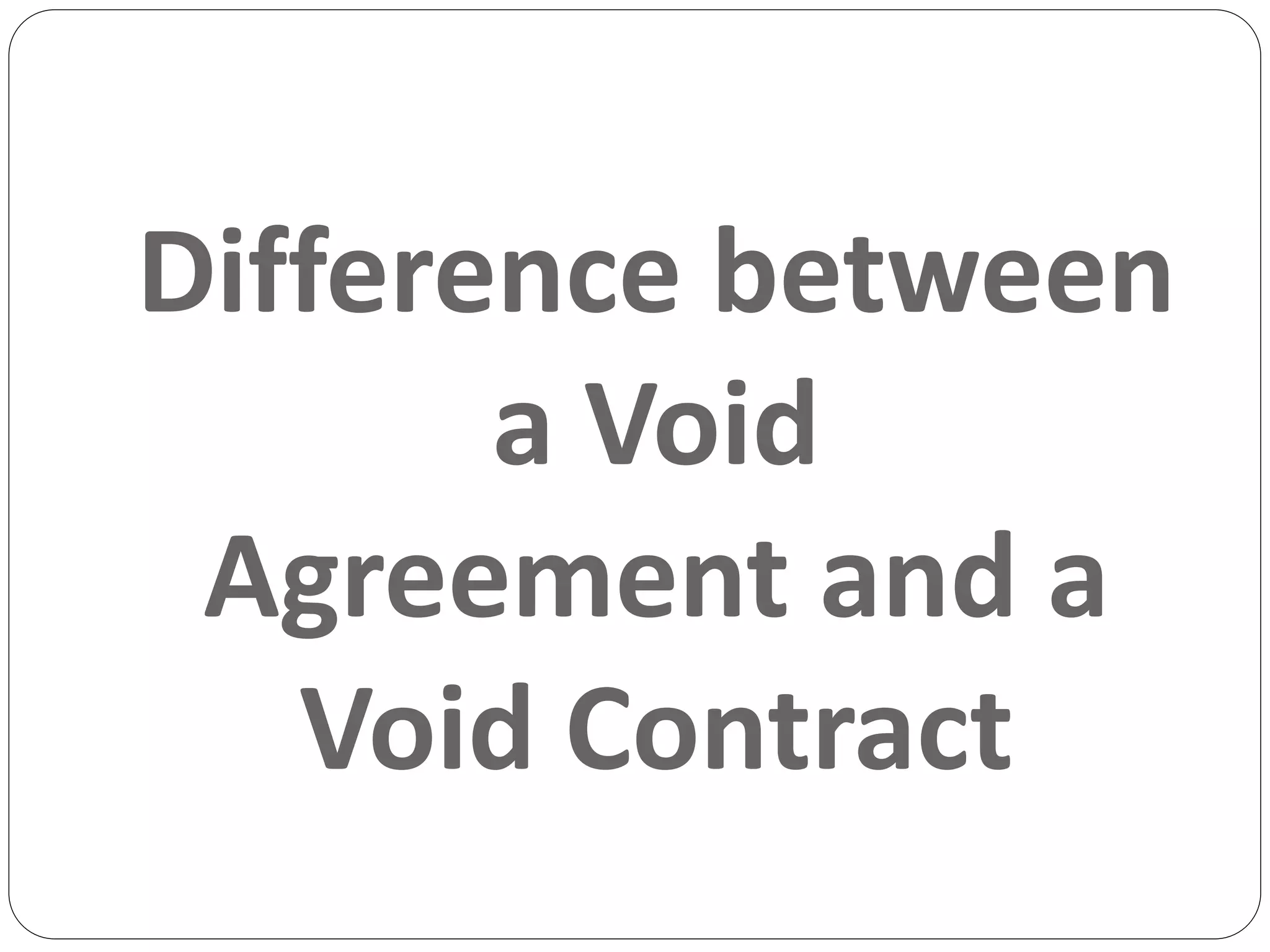 difference between void contracts and void agreement | PPTX