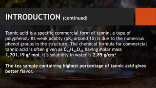 Tannic Acid in Tea Leaves | PPTX