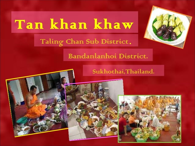 Tan khan khaw by yanee | PPT