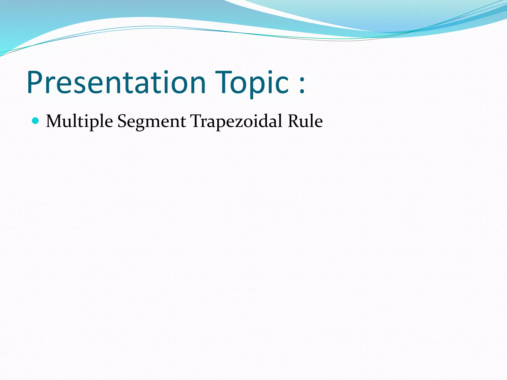 Multiple sagement trapezoidal rule | PPTX
