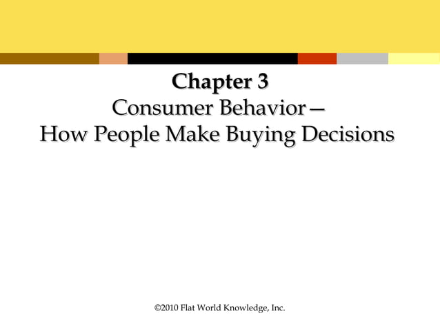 Chapter 3: Consumer Behavior—How People Make Buying Decisions | PPT