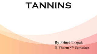 Tannins | PPTX | Herbs and Supplements | Alternative Medicine