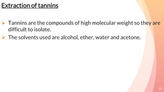 Tannins | PPTX | Herbs and Supplements | Alternative Medicine