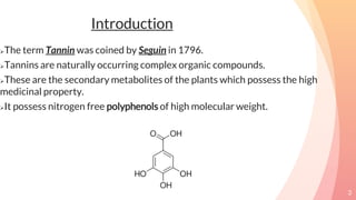 Tannins | PPTX | Herbs and Supplements | Alternative Medicine