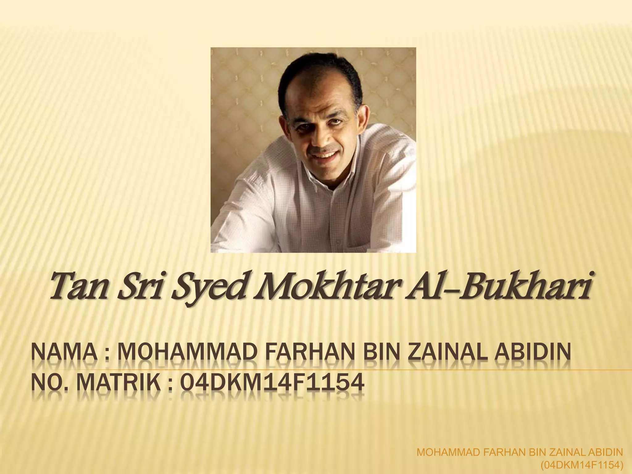 Tan Sri Syed Mokhtar Al Bukhari | PPTX