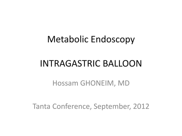 Metabolic Endoscopy Intragastric Balloon | PPTX