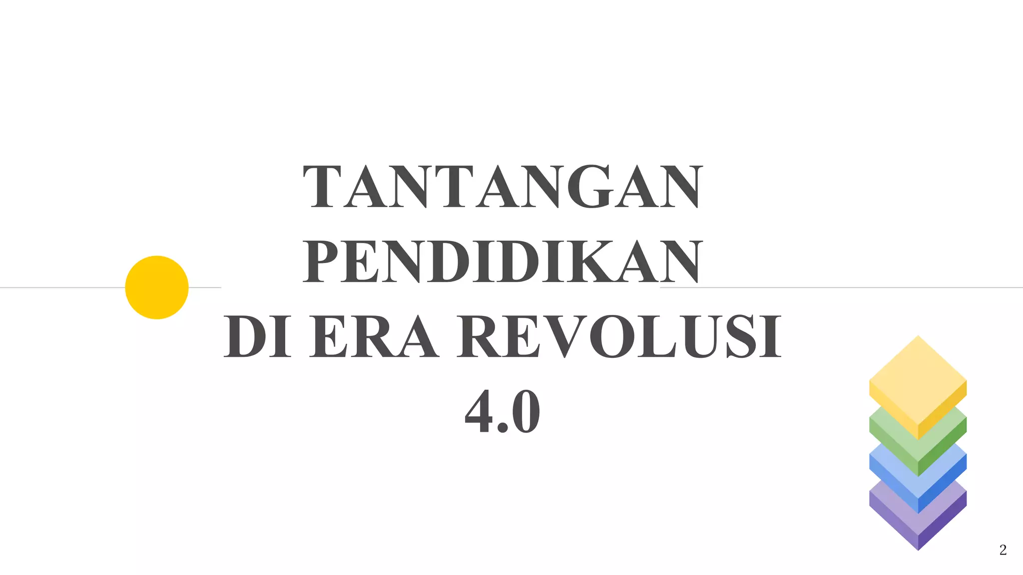 Tantangan pendidikan di era revolusi 4.0 | PPTX