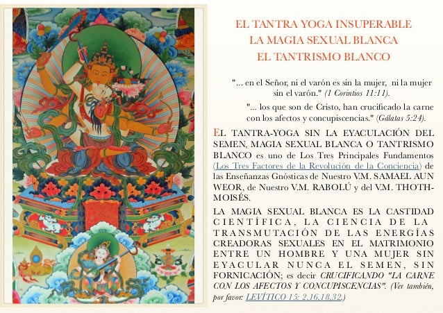 TANTRA YOGA INSUPERABLE. LA MAGIA SEXUAL BLANCA. EL TANTRISMO BLANCO