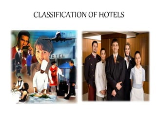 Classification of hotels, facilities , services and location | PPTX