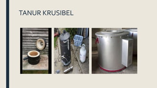 Tanur krusibel | PPTX