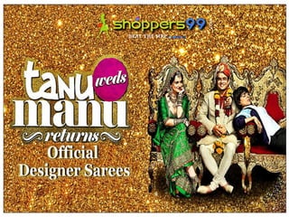 Tanu Weds Manu Returns Designer Sarees Collection | PPT
