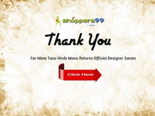 Tanu Weds Manu Returns Designer Sarees Collection | PPT