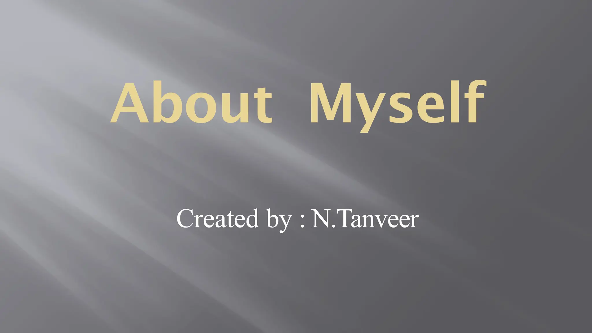 Tanveer - About Myself Description | PPTX