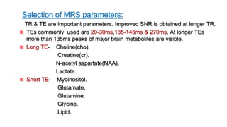 Basic physics and normal interpretation of MRS | PPTX