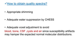 Basic physics and normal interpretation of MRS | PPTX
