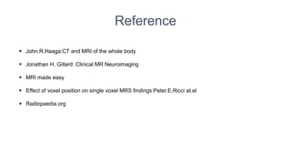 Basic physics and normal interpretation of MRS | PPTX