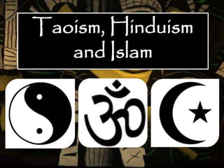 Taoism, Hinduism and Islam - Philosophies | PPTX