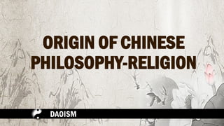 powerpoint about taoism/daosim origins.pptx