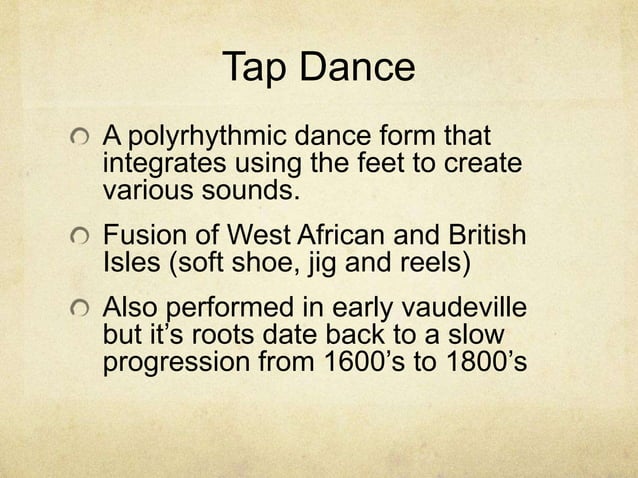 Tap dance history | PPTX | Music | Entertainment