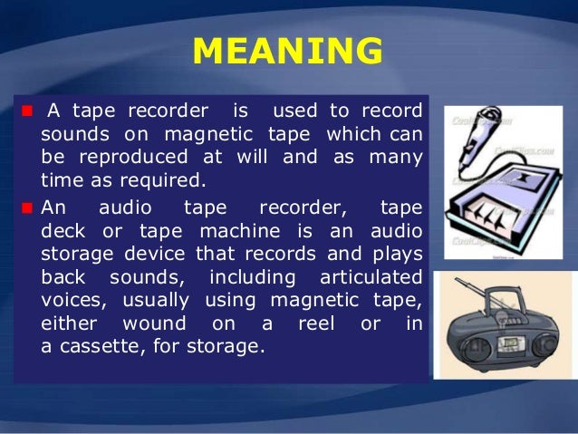 Tape recorder & Video Conferencing As AV aid In Education