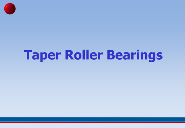 Taper Roller Bearings | PPSX | Physics | Science