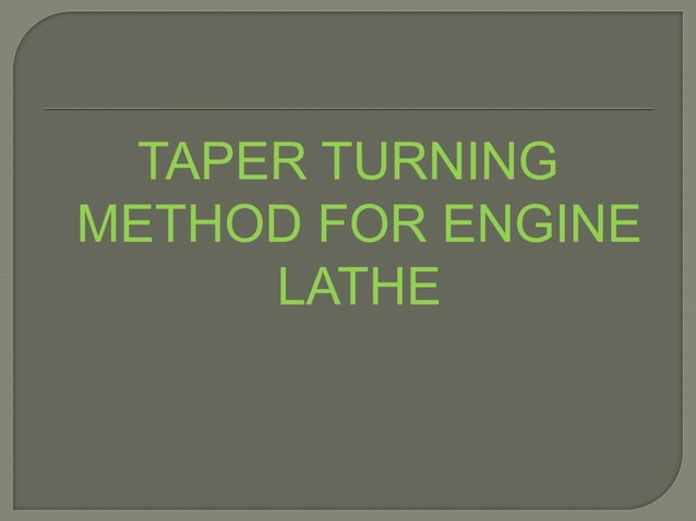 Taper turning method for engine lathe | PPTX
