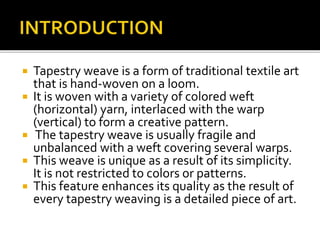 TAPESTRY WEAVE 4 YR.pptx
