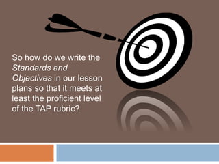 Tap indicator standards objectives | PPTX