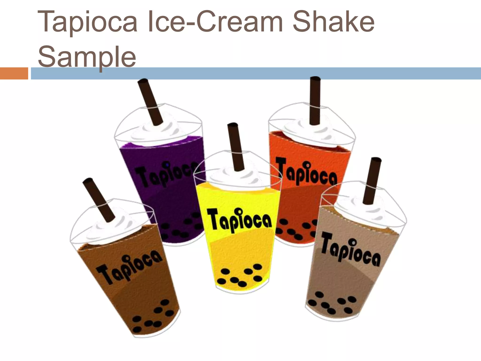 Tapioca shake project | PPTX
