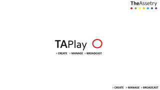 TA Play - rapidly build your own web TV channels | PPT