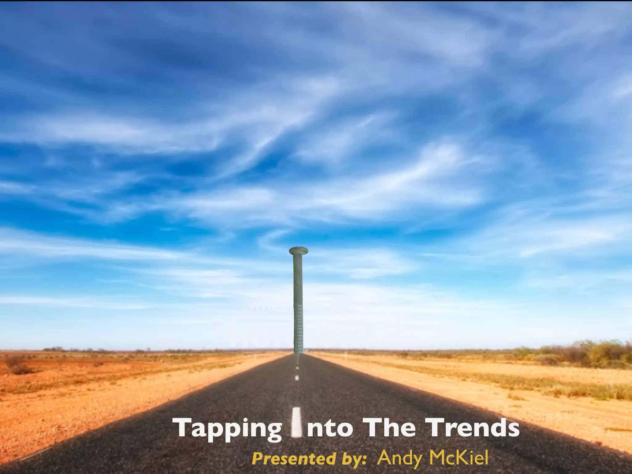 Tapping Into The Trends | PPT
