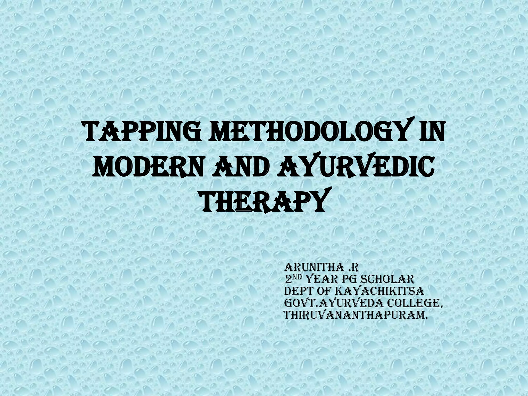 Tapping methodology in modern and ayurvedic therapy | PPT