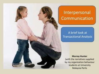 Interpersonal Communication with Transactional Analysis | PPTX