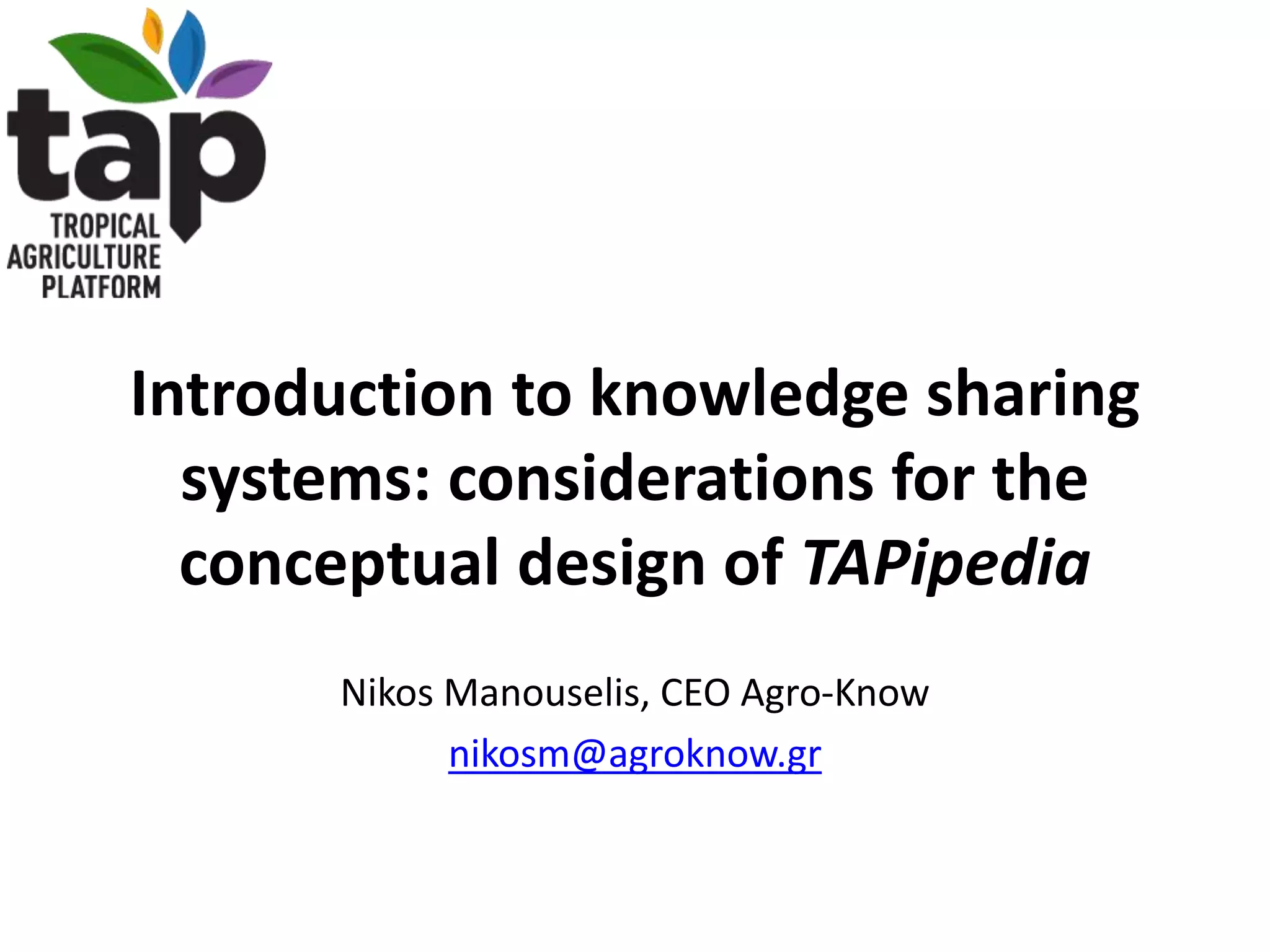 Introduction to knowledge sharing systems: considerations for the conceptual design of TAPipedia ...