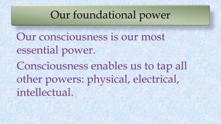 Tap the power of consciousness | PPT